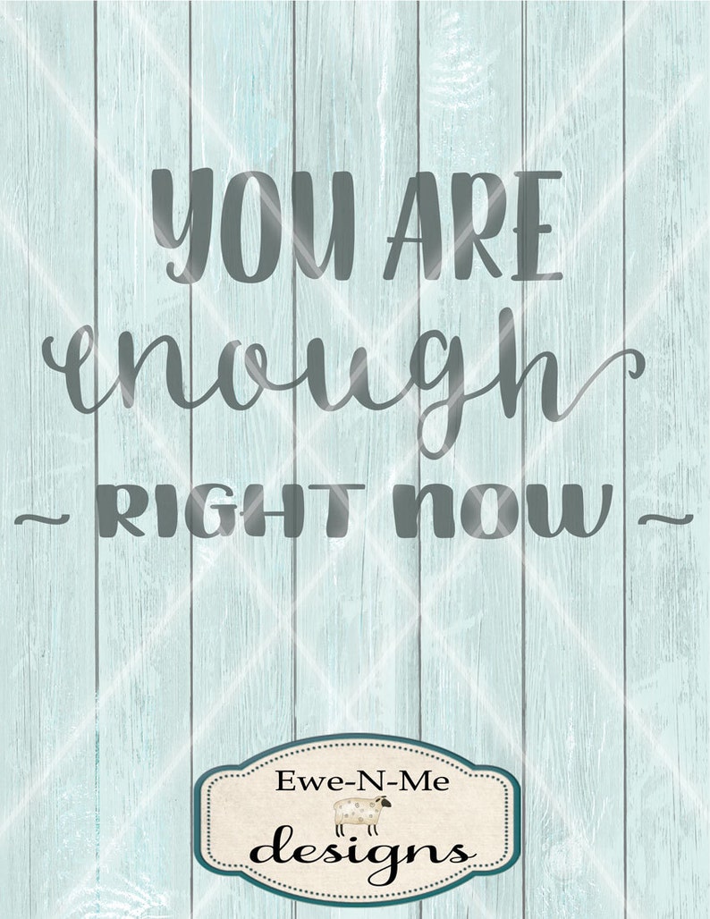 You Are Enough Right Now SVG Motivational SVG You Are - Etsy