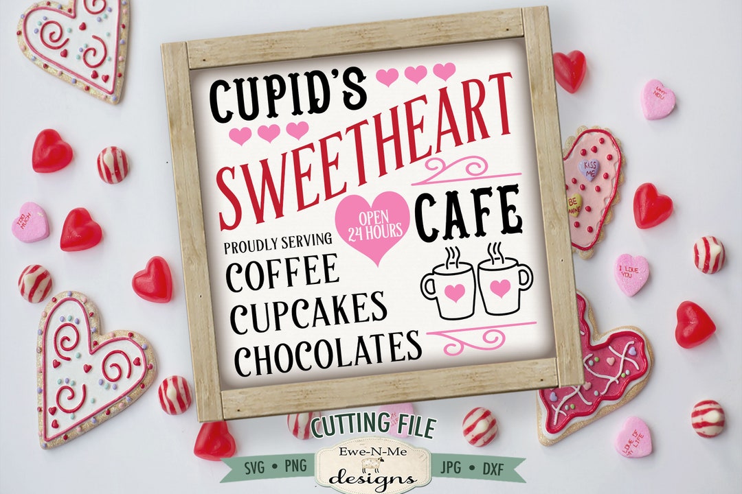 Cupids Sweetheart Cafe SVG Valentine Sign SVG Coffee SVG Valentines Day ...