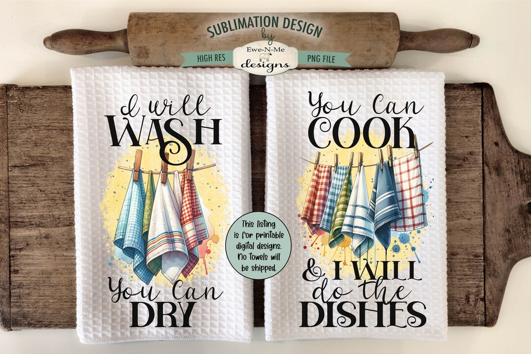 Towels on Clothesline Kitchen Towel Sublimation Design - I Will Wash ...