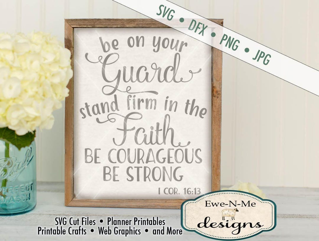 Be on Your Guard SVG Cutting File - 1 Corinthians 16:13 Svg - Be ...