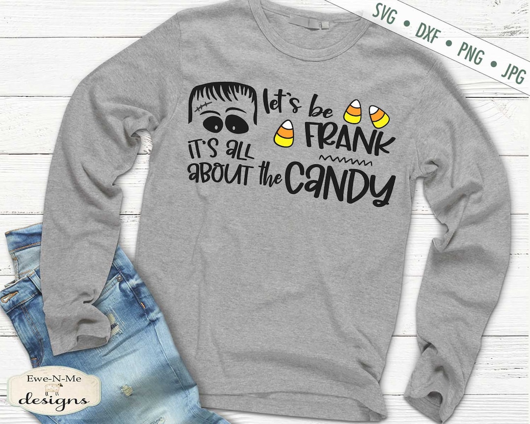 Halloween SVG - Frankenstein SVG - Candy Svg - Lets Be Frank SVG ...