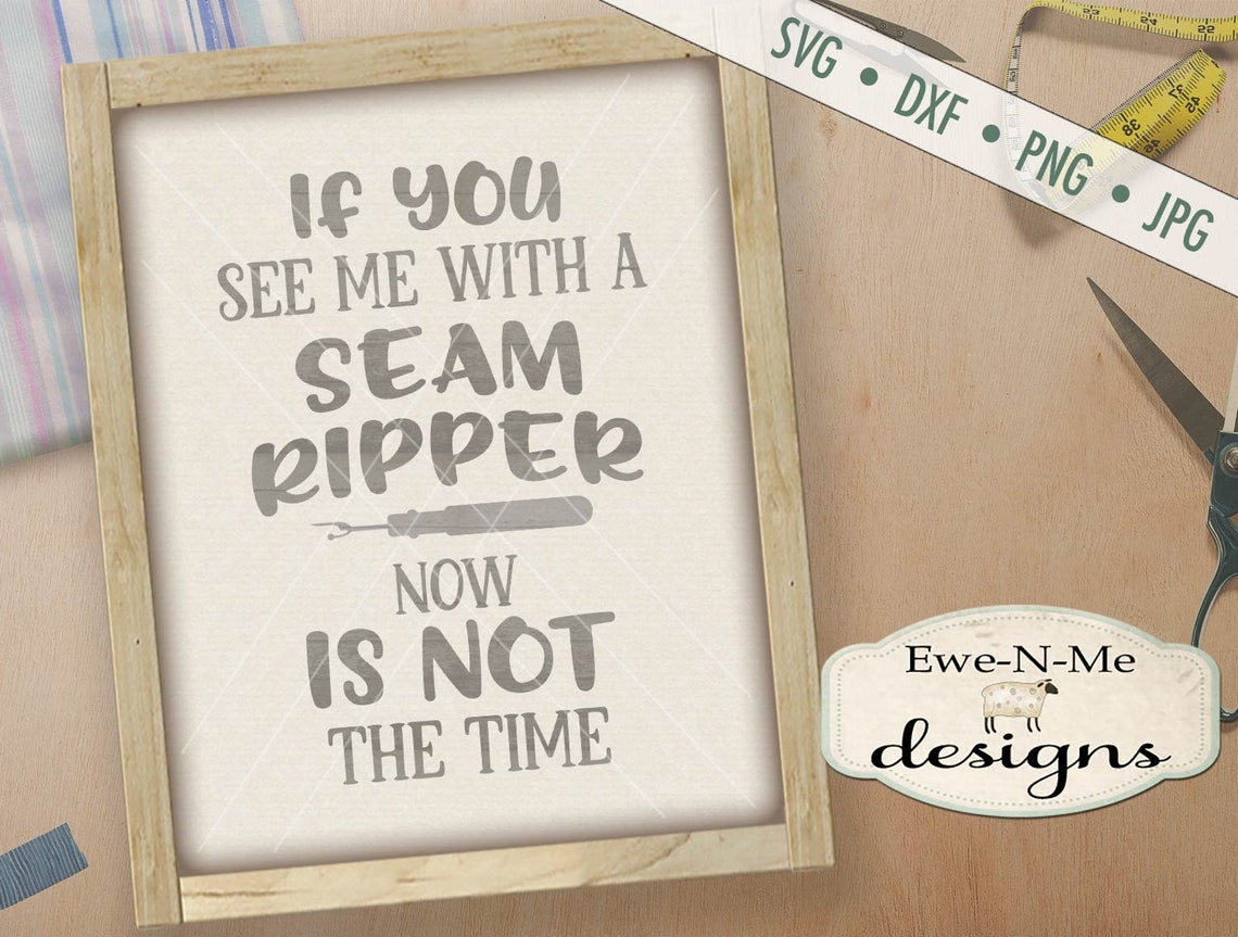 Seam Ripper SVG - Not the Time Svg - Sewing Svg - Sewist SVG - Stitcher ...