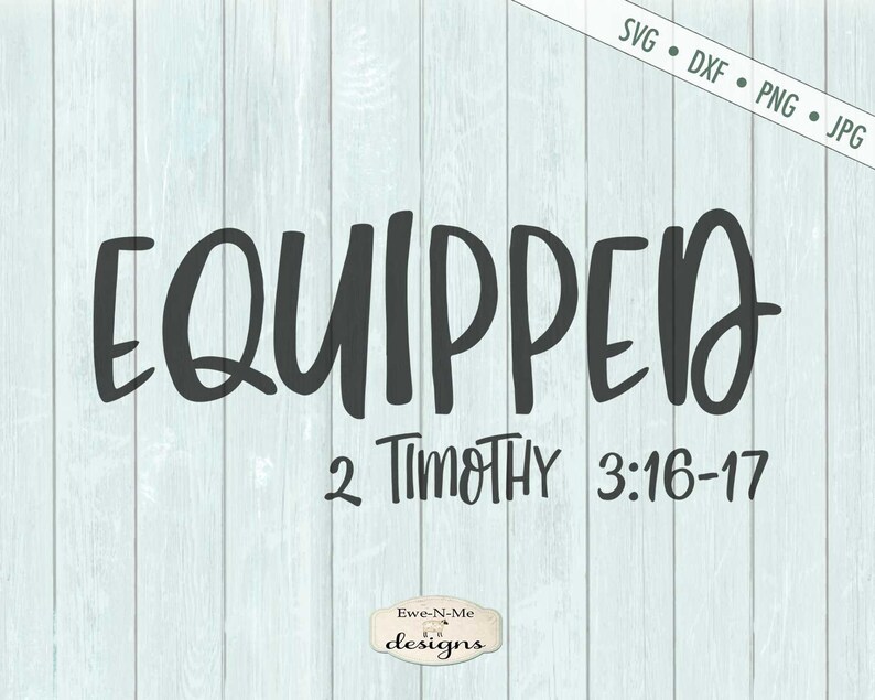 Equipped SVG 2 Timothy 3:16-17 SVG Christian SVG Faith | Etsy