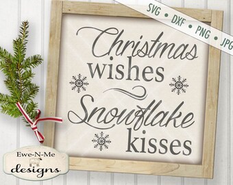 Snowflake Kisses Christmas Wishes SVG, Christmas SVG, Png, Eps, Dxf ...