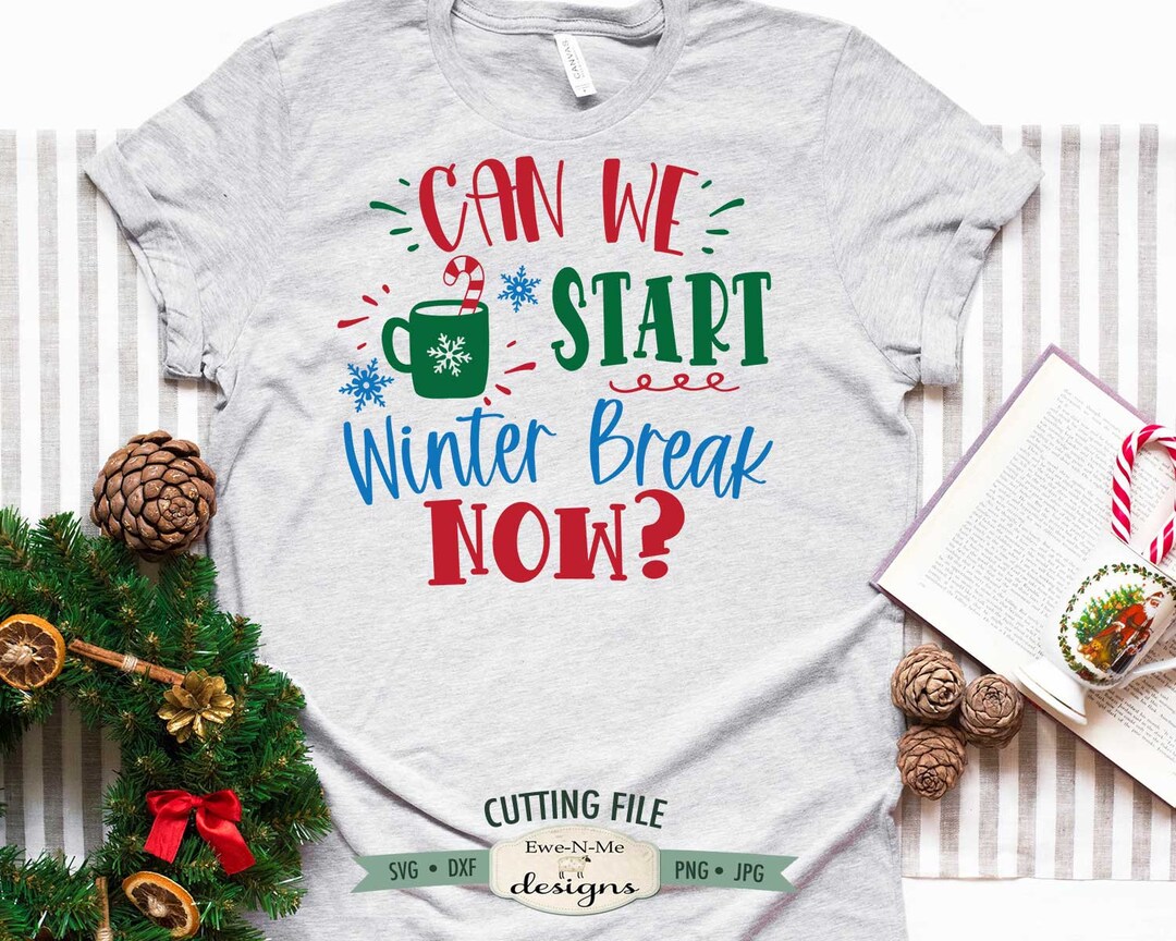 Winter Break Svg - Christmas Svg - Teacher Svg - School SVG ...