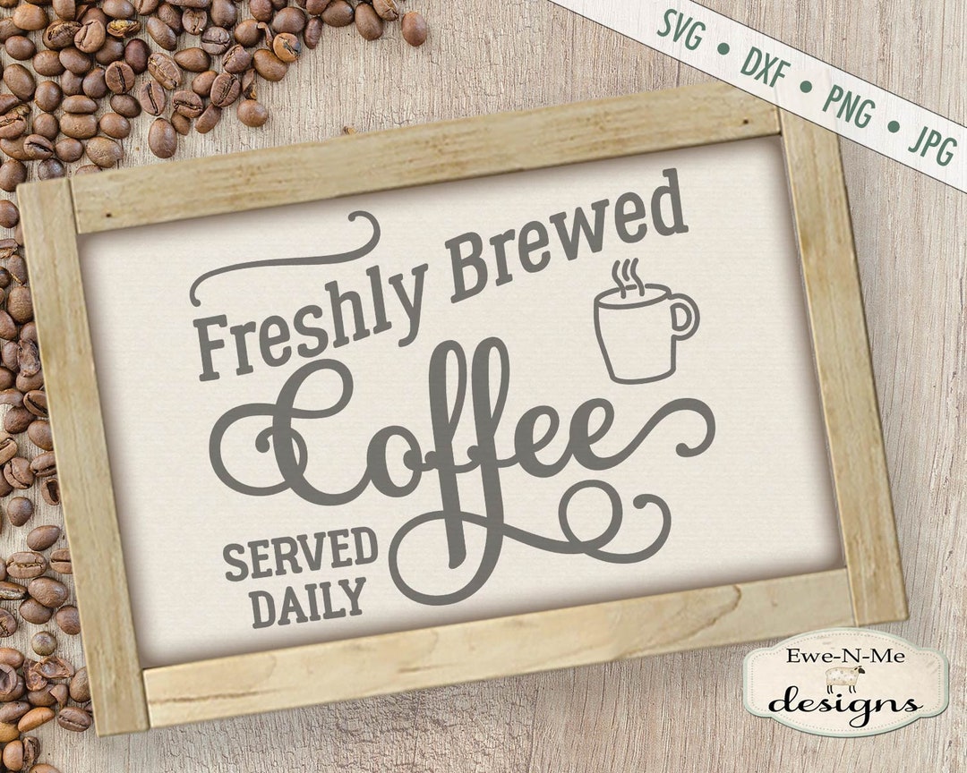 Coffee SVG File - Fresh Brewed Coffee Svg - Coffee SVG - Etsy
