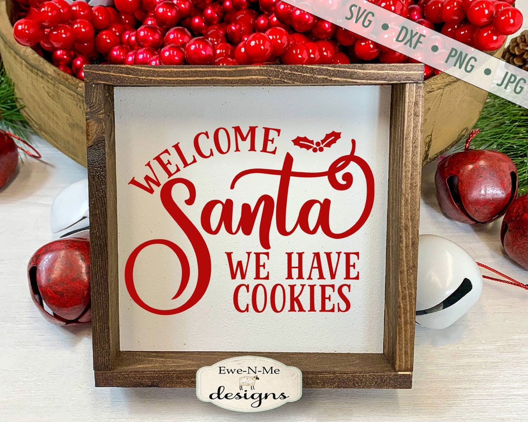 Bem vindo Papai Noel svg Temos biscoitos svg Natal svg Uso comercial ...