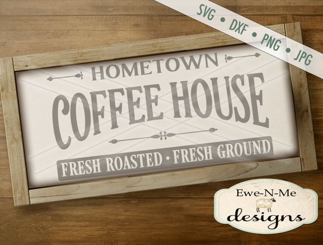 Coffee SVG File - Coffee House Svg - Fresh Coffee Svg - Coffee Sign ...