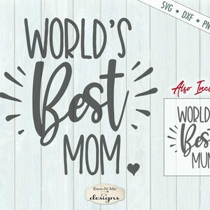 Mothers Day SVG Worlds Best Mom Svg Worlds Best Mum Svg Commercial Use ...