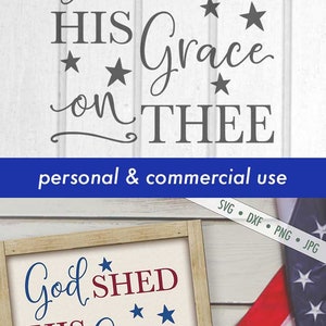 God Shed His Grace on Thee SVG - America Svg - Patriotic Svg - July 4th ...
