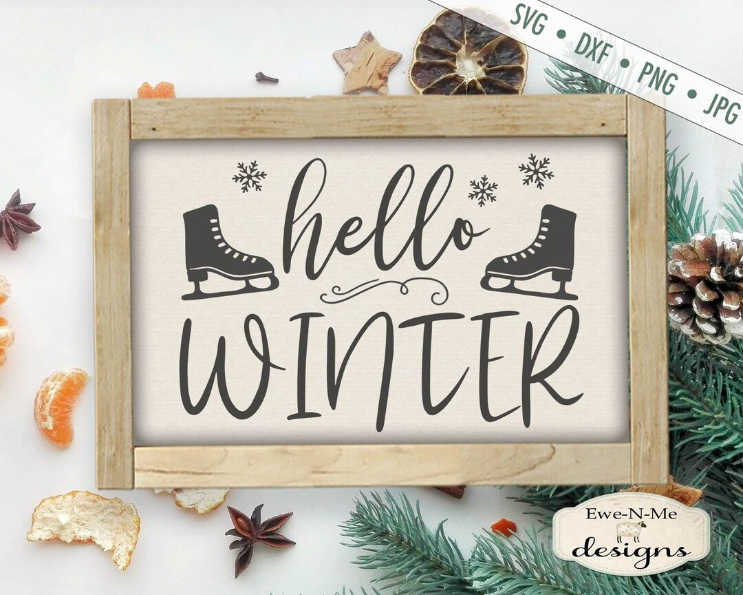 Hello Winter Svg - Snow Svg - Winter Svg - Snowflake Svg - Ice Skates ...