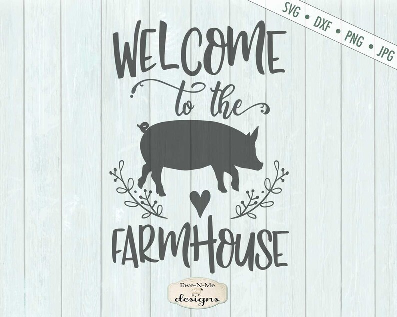 Farmhouse SVG - Welcome Svg - Pig Svg - Rustic Svg - Commercial Use Svg ...