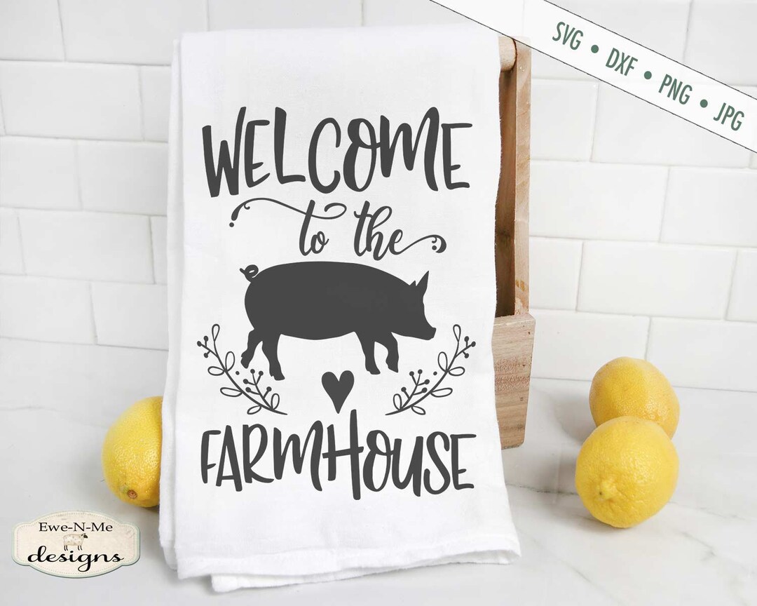 Farmhouse SVG - Welcome Svg - Pig Svg - Rustic Svg - Commercial Use Svg ...