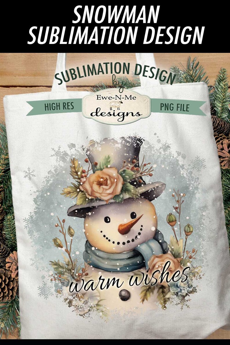 Warm Wishes Snowman Sublimation Design | Rustic Floral Snowman ...