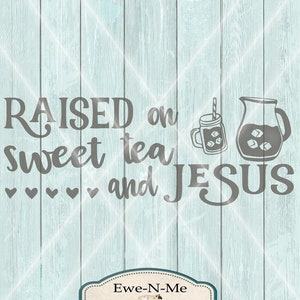 Sweet Tea SVG - Sweet Tea Sign Svg - Kitchen SVG - Sweet Tea Jesus ...