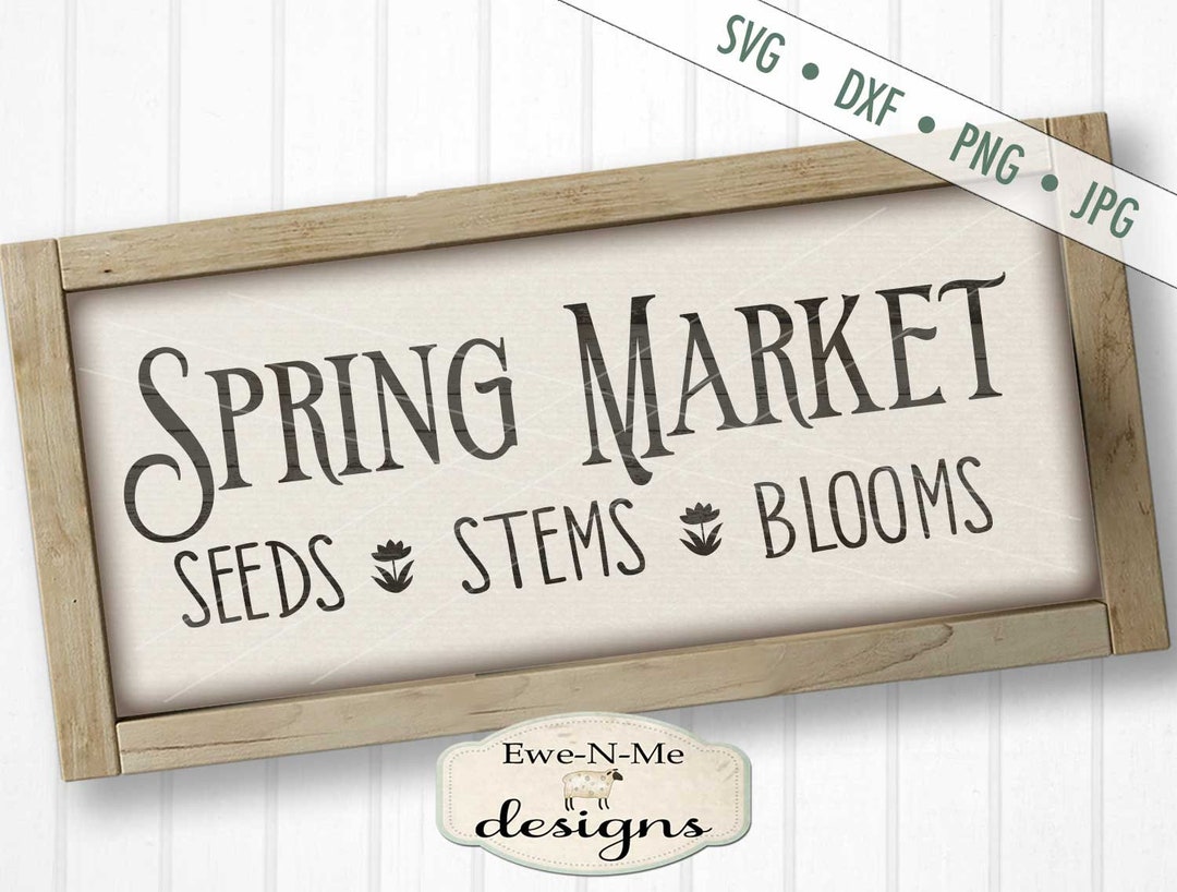 Spring Market SVG - Spring Svg - Flower Market Svg - Market Svg - Seeds ...