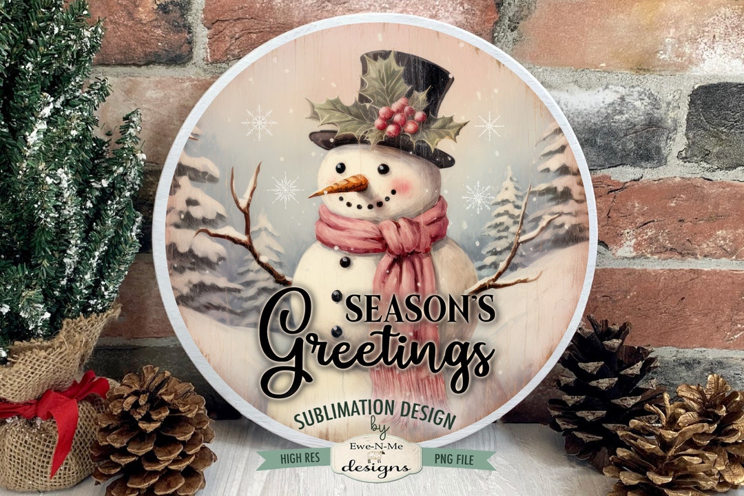 Season's Greetings Round Sublimation Design | Rustic Snowman | Vintage ...
