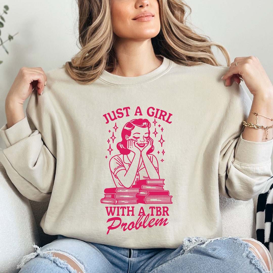 Just a Girl With TBR Problem Sweatshirt, Retro Bookish Sweatshirt ...