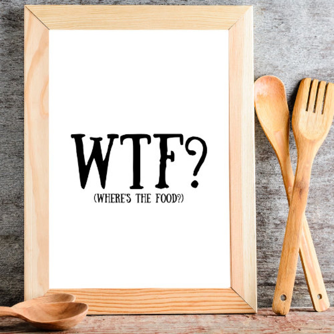 WTF Where's the Food? Digital Wall Art Kitchen Home Decor Food Quote ...