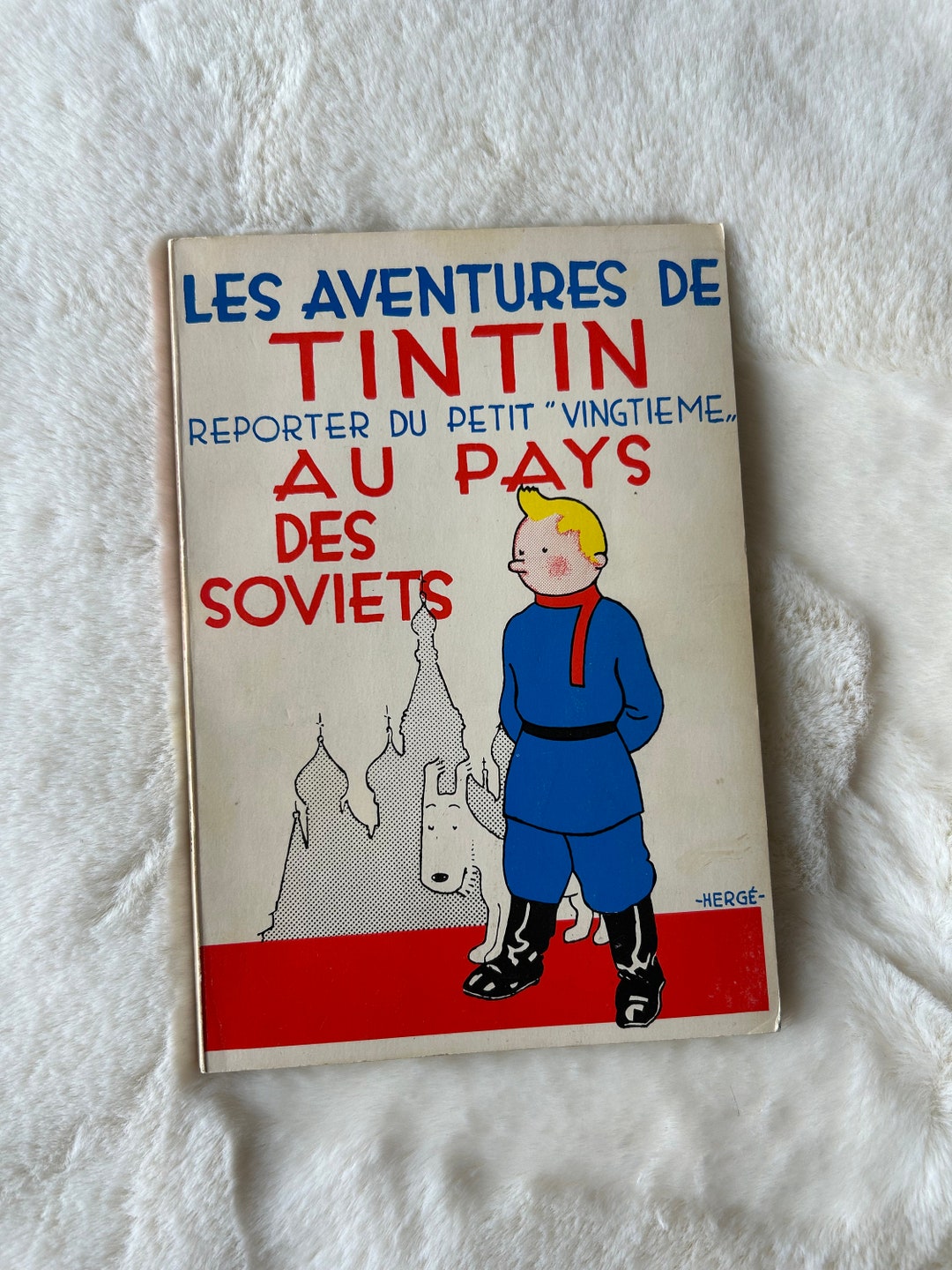 Les Aventures De Tintin Au Pays Des Soviets: Reporter Du Petit ...