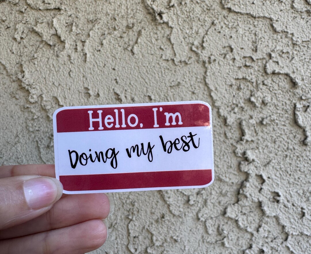 Hello, I'm Sticker Doing My Best or Personalized Great for Water ...
