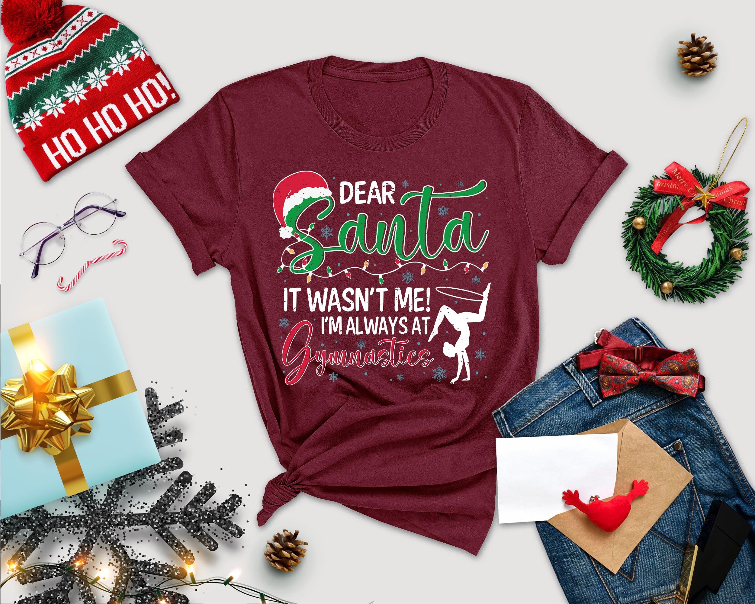 Dear Santa Im Always at Gymnastics Shirt, Dear Santa Gymnastics Shirt ...