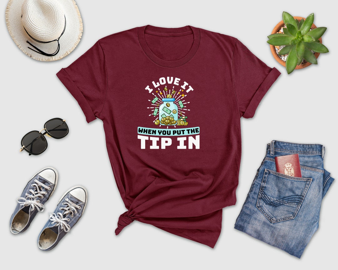 I Love It When You Put the Tip in Shirt, Mixologist, Intoxicologist ...