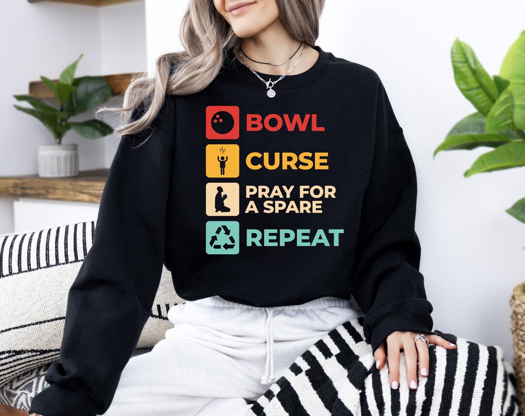 Bowl Curse Pray for A Spare Repeat Sweatshirt, Bowling Sweatshirt ...