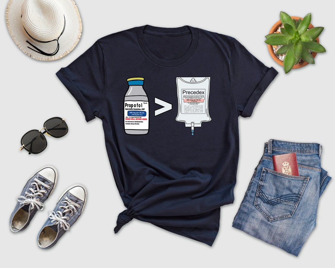 Propofol Precedex Shirt, Profol is Better Than Precedex Shirt, ICU ...