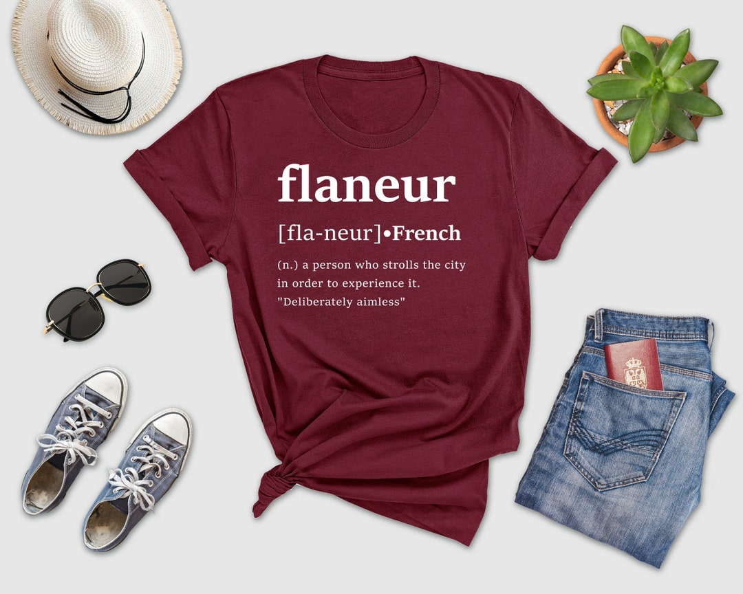 Flaneur Definition Shirt, French Quote Shirt, Strolls City Shirt ...