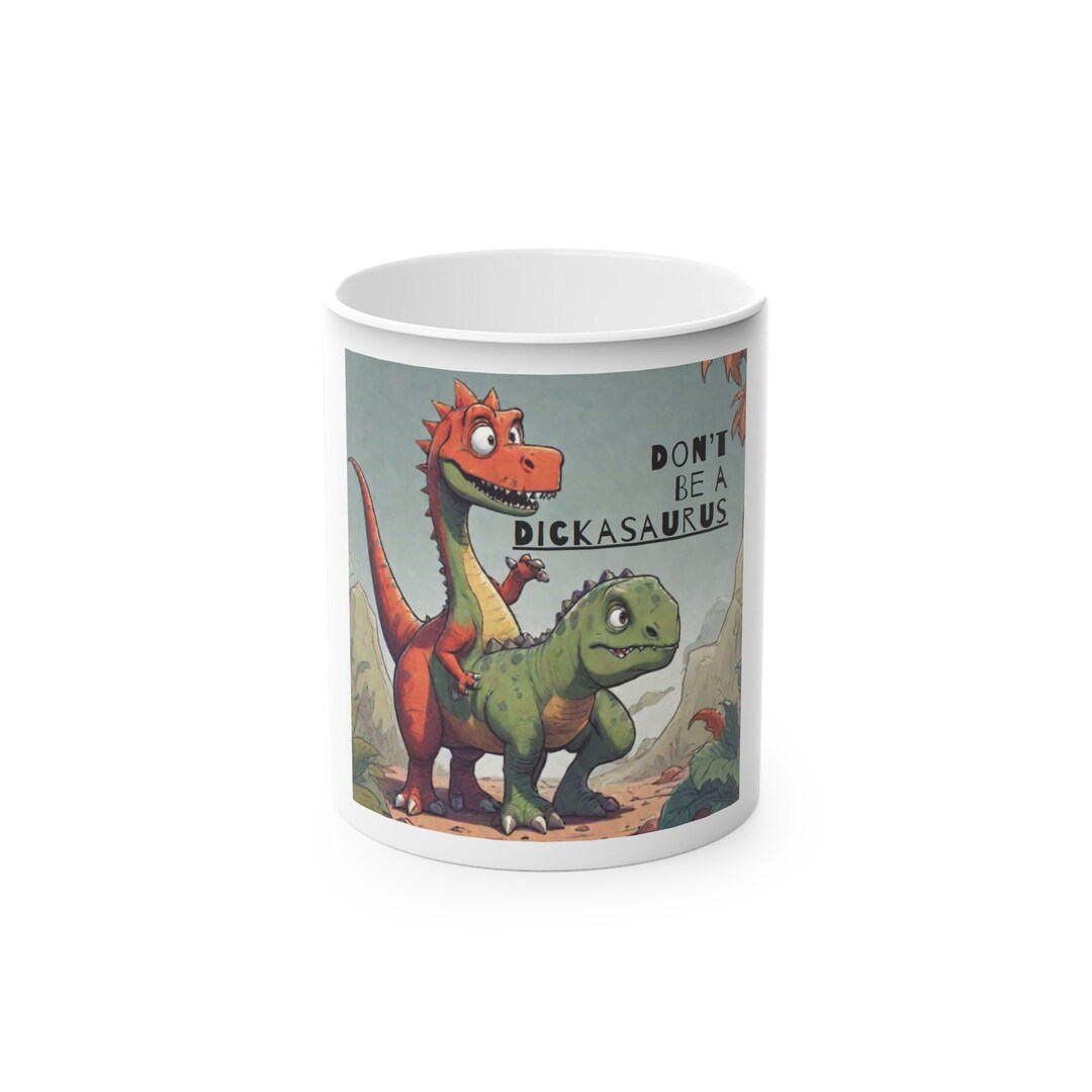Don't Be a Dickasaurus Magic Cup - Etsy