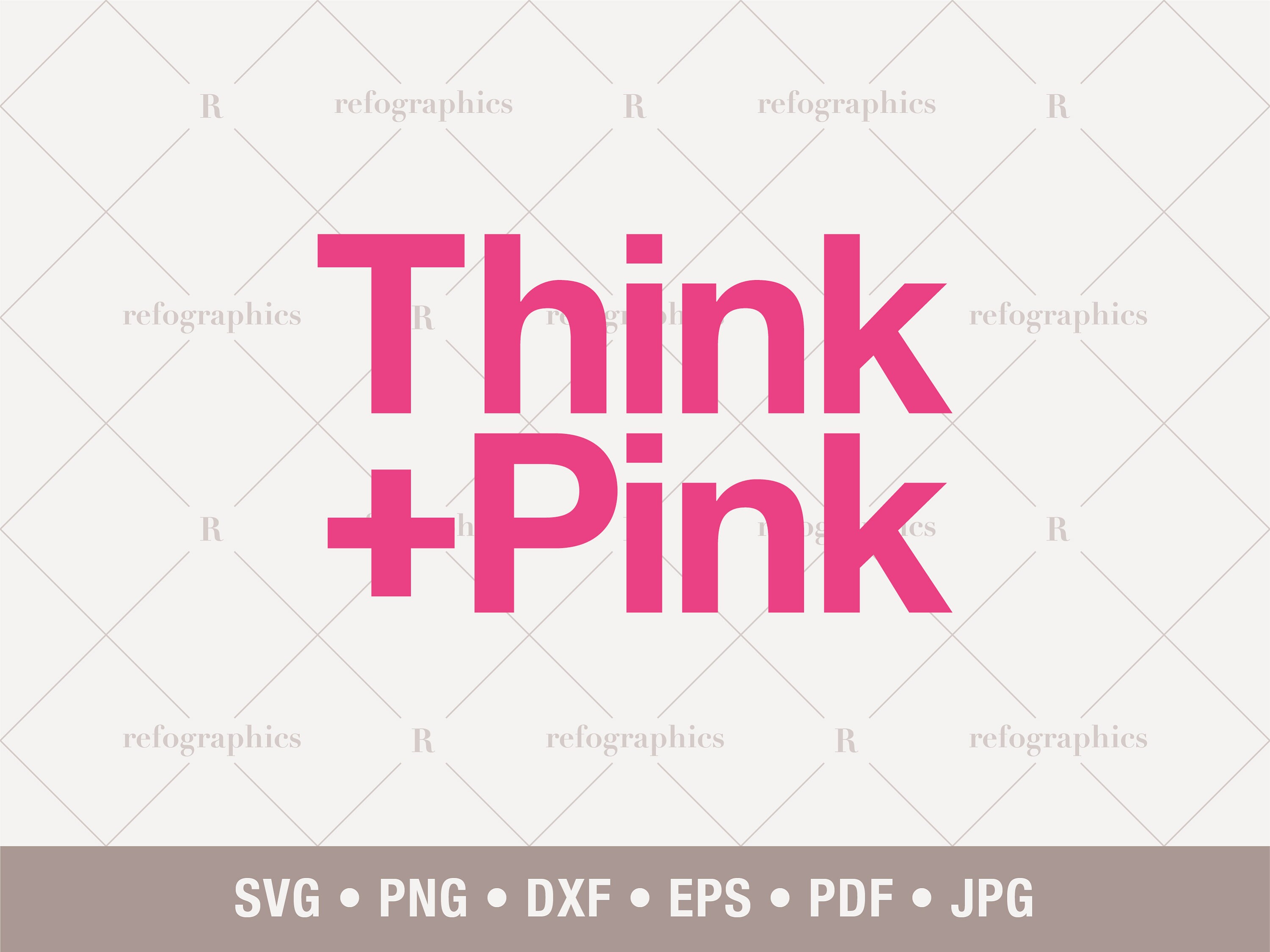 Think Pink, Svg File, Png File, Cut File, Vector File, Cricut File ...