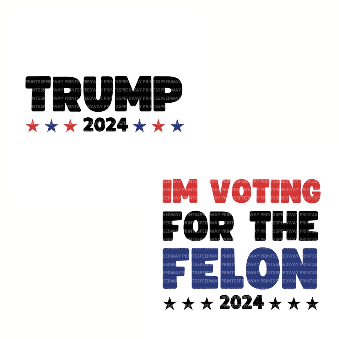 Trump 24 Felon 24 Trump 2024 Election Red Blue Digital Design PNG & SVG ...