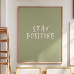 Stay Positive Print, Positive Prints, Positive Quotes, Positive ...