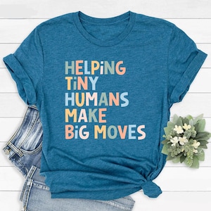 Tiny Human Tamer Shirt, Helping Tiny Humans Make Big Moves Shirt, Funny ...