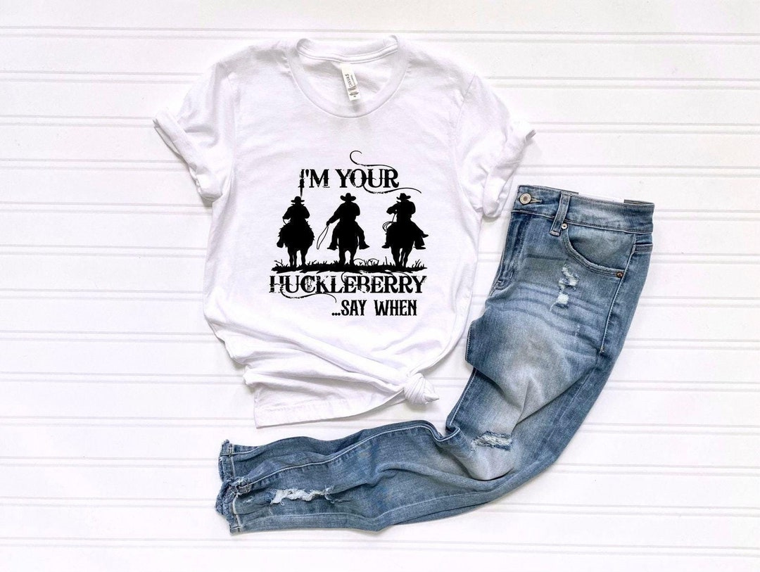 I'm Your Huckleberry Shirt, Country Southern Shirt, Country Shirt ...