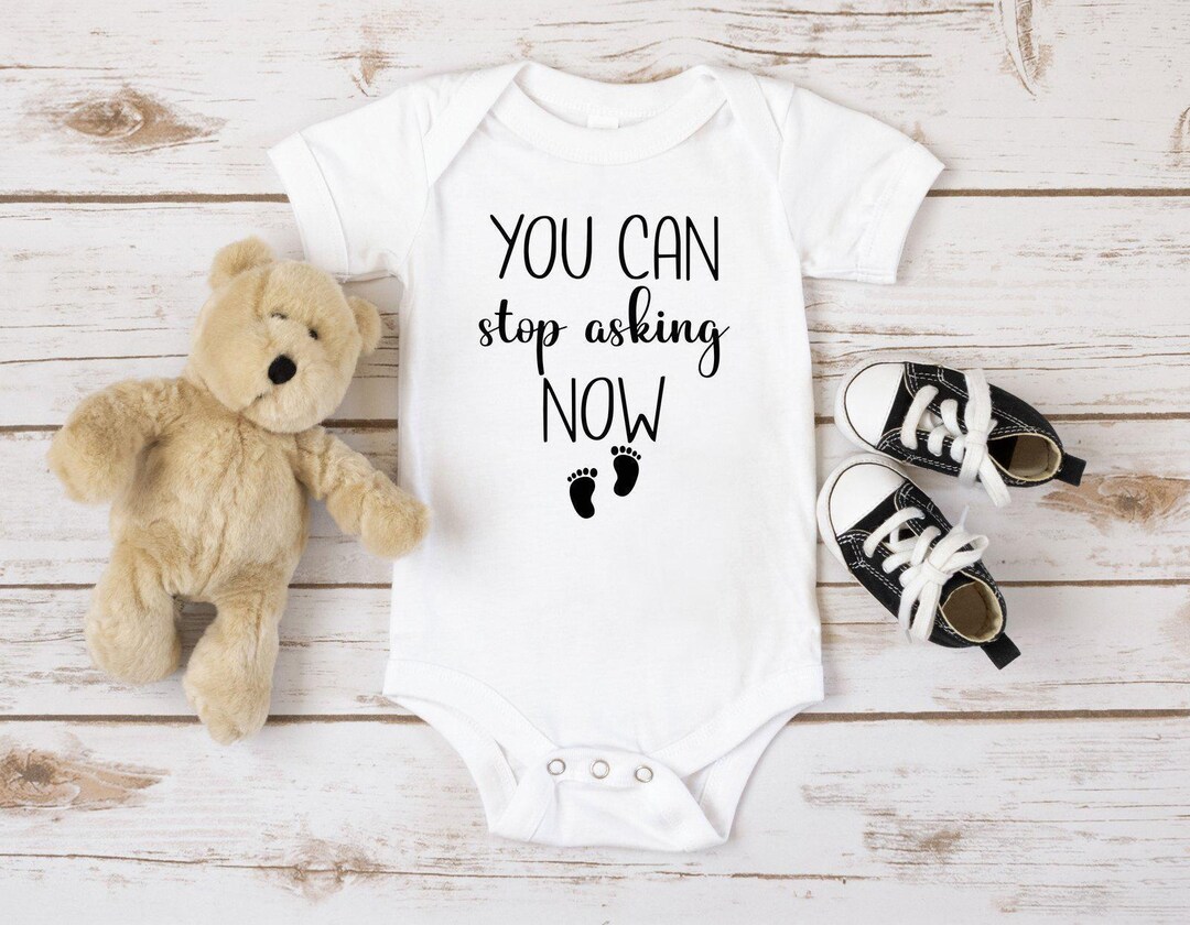 You Can Stop Asking Now Bodysuit, Baby Shower Gift, Baby Bodysuit ...