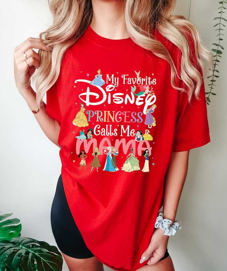 My Favorite Disney Princess Calls Me Mama Comfort Colors Shirt, Mother ...