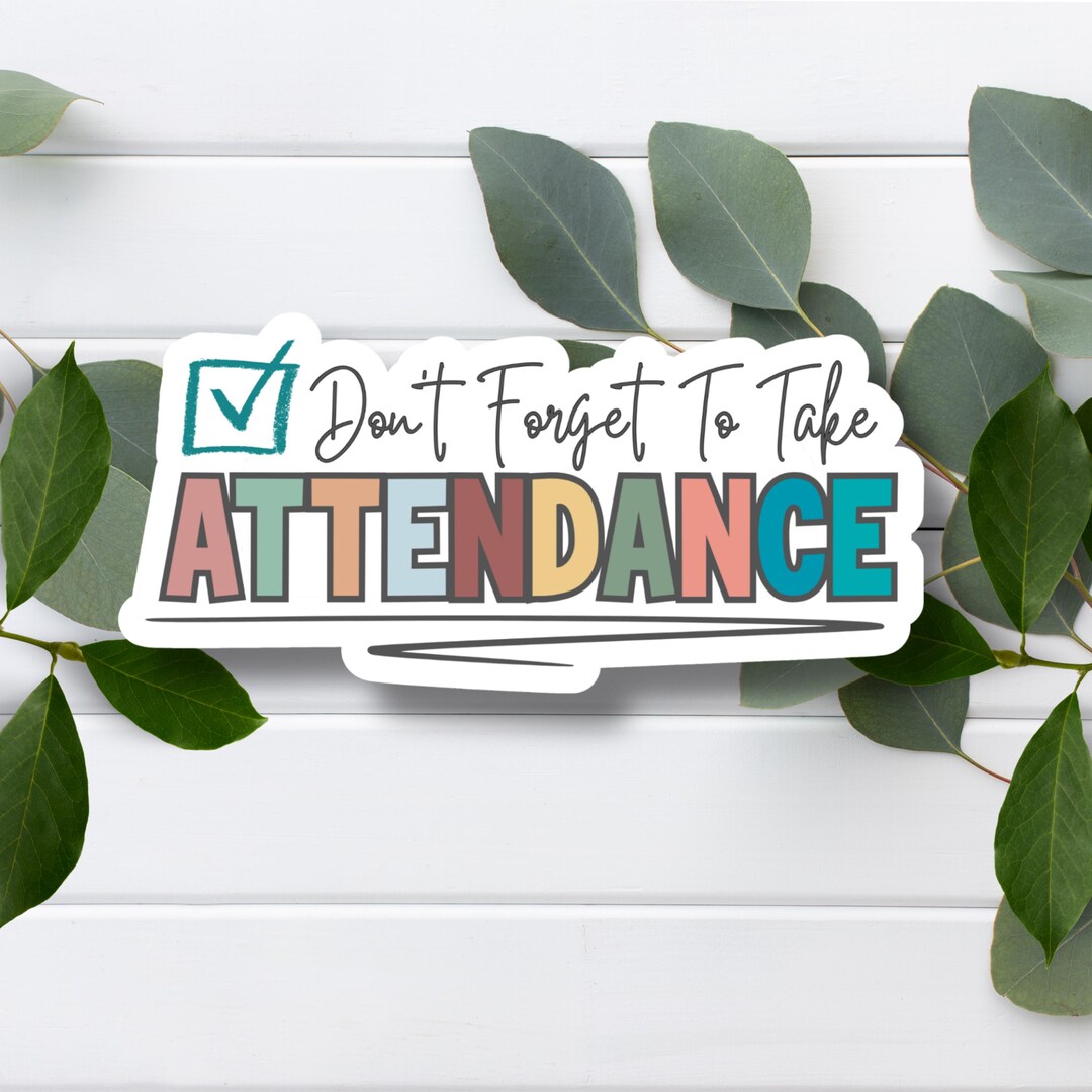 Don’t Forget to Take Attendance Sticker or Magnet | Teacher Vinyl ...