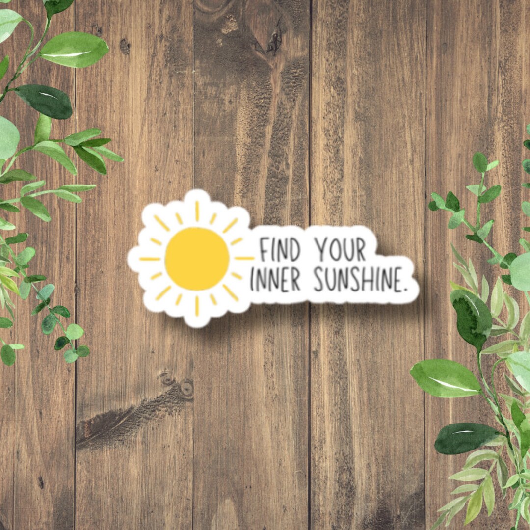Think Positive--find Your Inner Sunshine Vinyl Sticker | Laptop Sticker ...