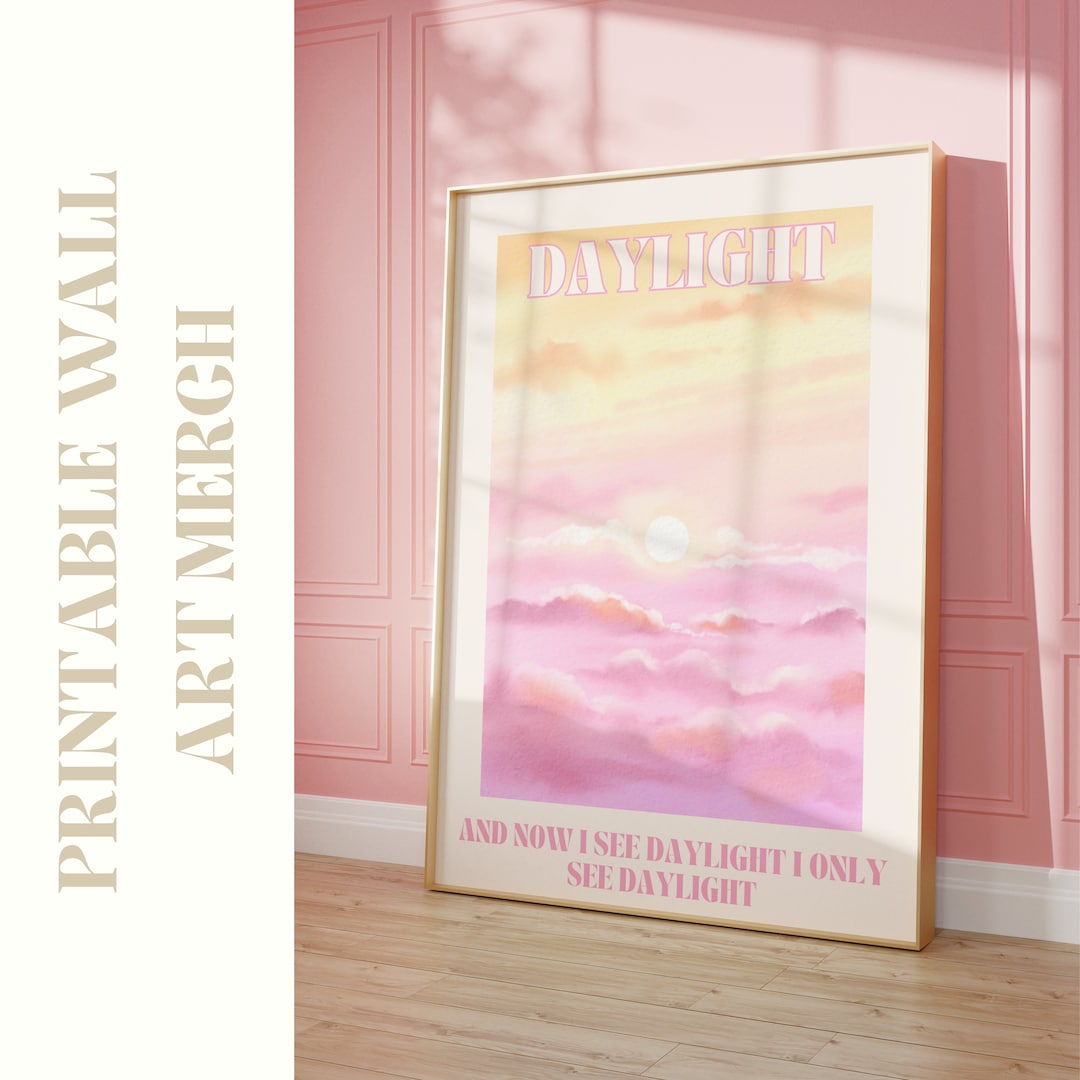 Daylight Poster, Taylor Lover Wall Print Quote, Swiftie Wall Art ...