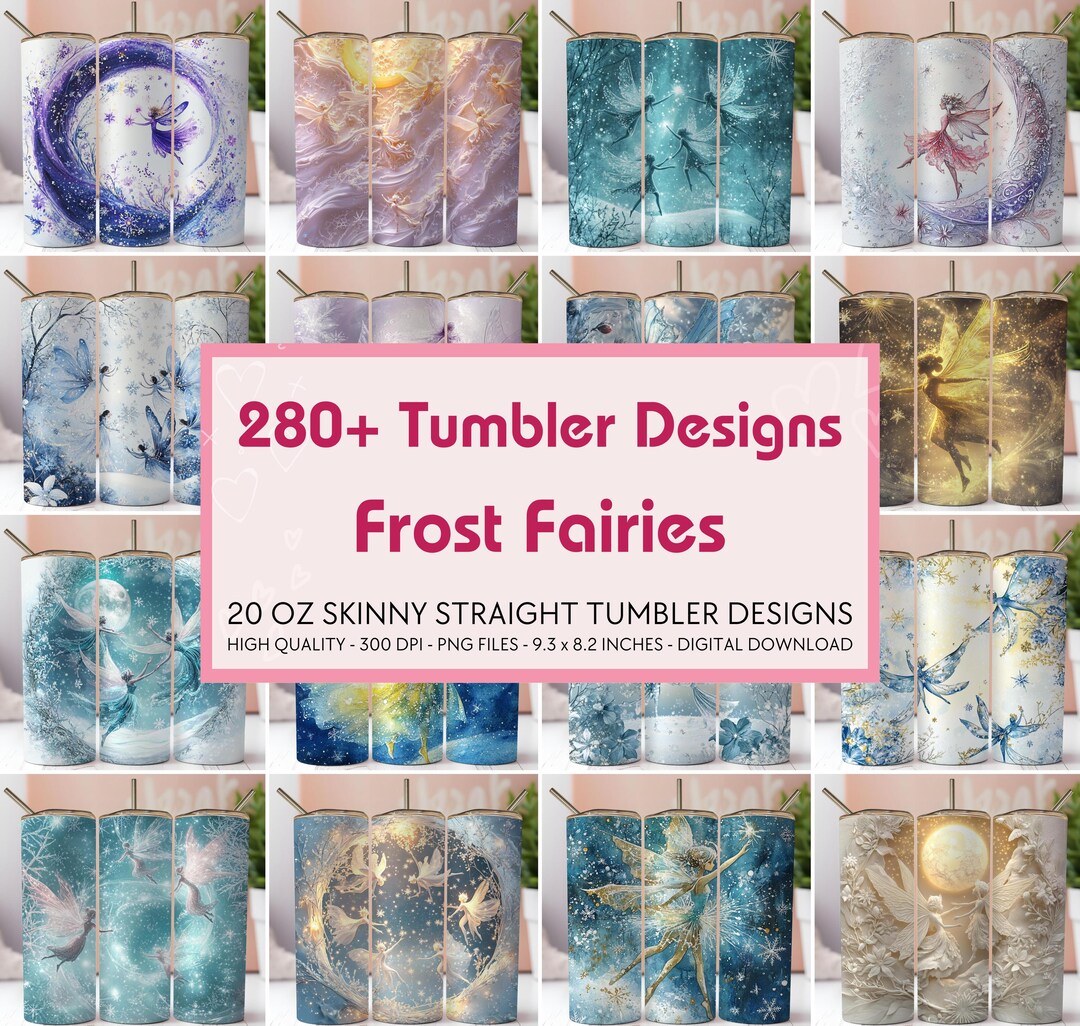 Frost Fairies, 280 Designs, Tumbler Design Bundle, 20oz Skinny Tumbler ...
