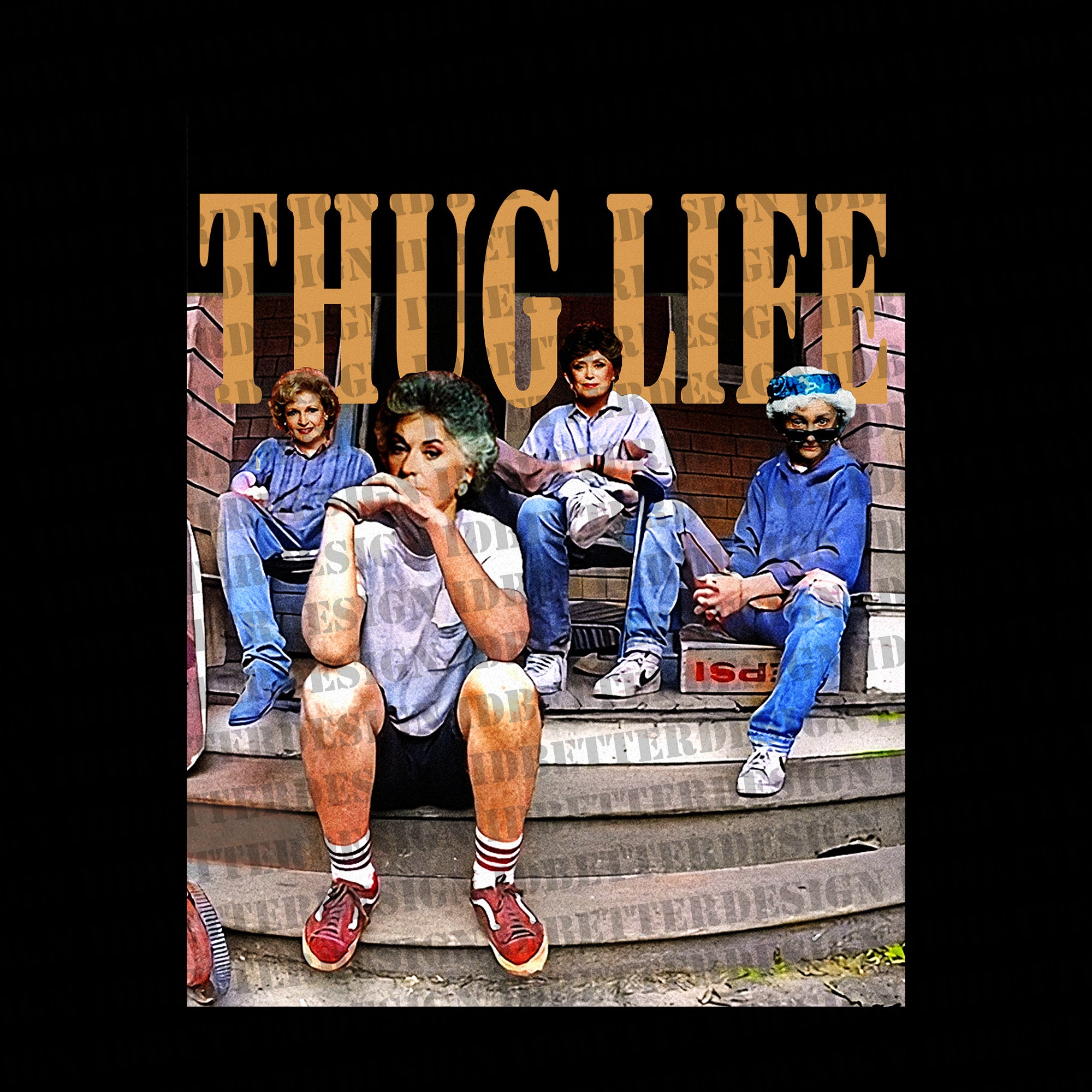 THUG LIFE Golden Girls Png Instant Digital Download File, Sublimation ...