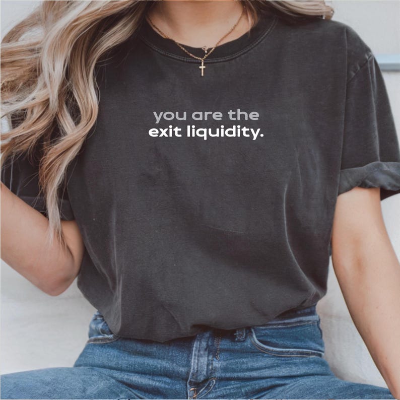 You Are the Exit Liquidity Png, Funny Crypto Meme, Funny Trade Shirt ...