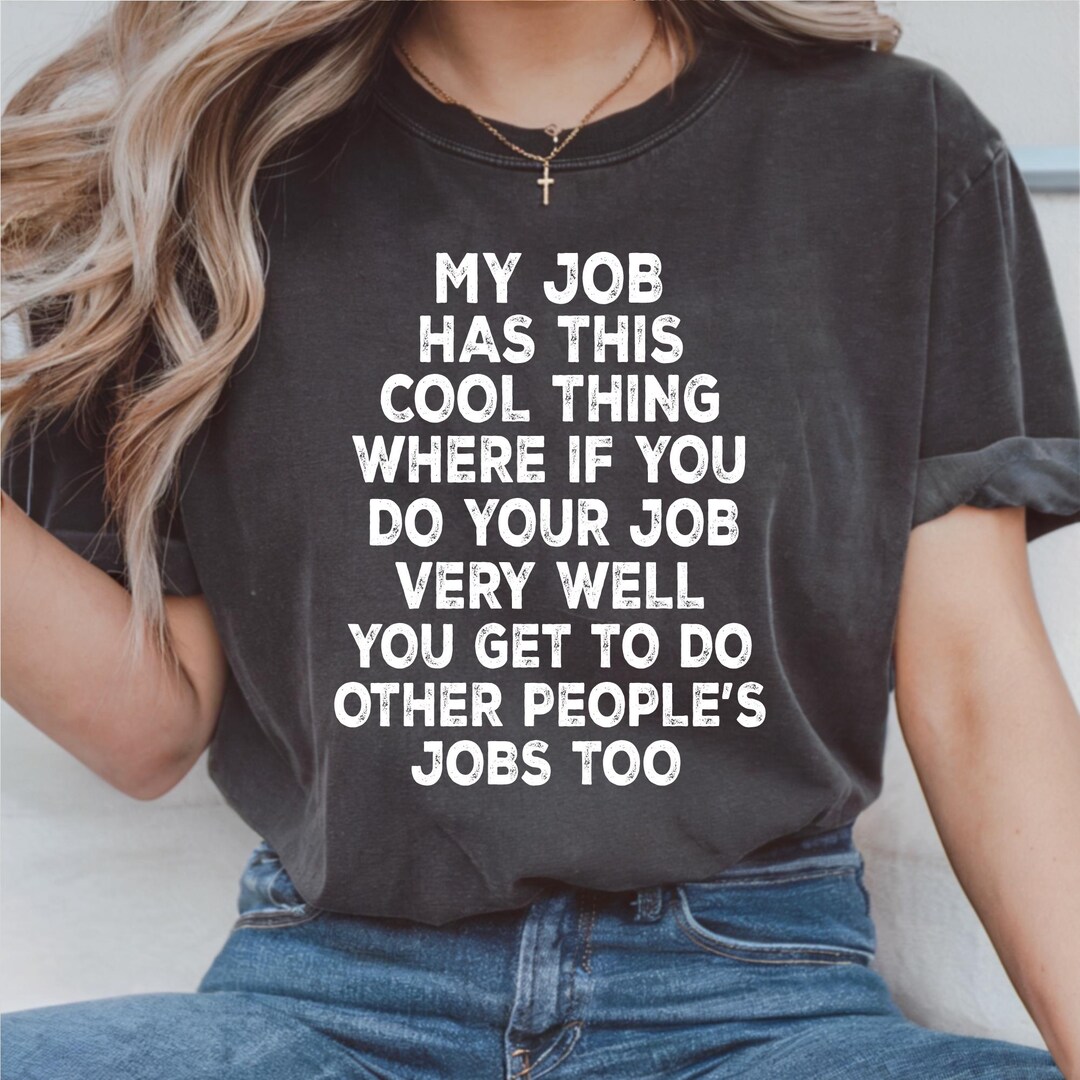 My Job Has This Cool Thing Png, Funny Job Quote PNG, Sarcastic Work ...