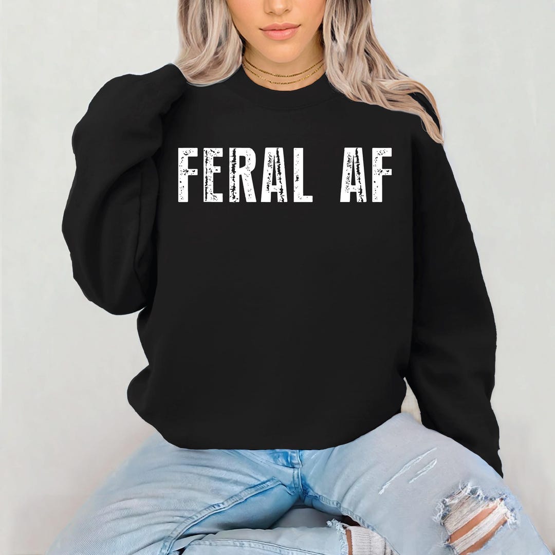 Feral AF Png, Funny Sarcastic Wild Feral AF, Feral but Free Fireworks ...