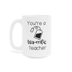 You're a Tea-riffic Teacher, End of School Year Teacher Gift, Funny ...