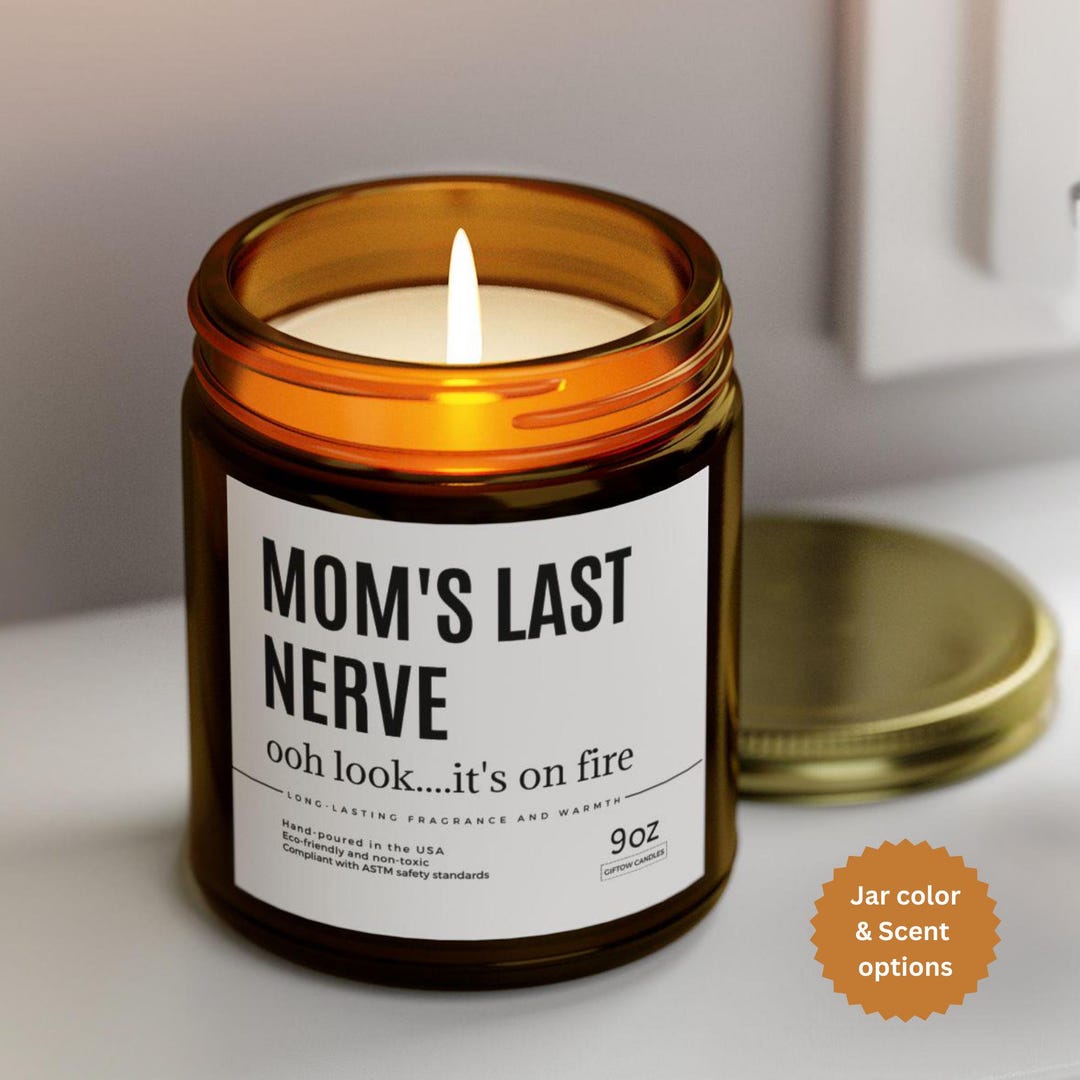 Funny Mom Last Nerve Candle: Coconut Apricot Wax, Gold Lid - Etsy