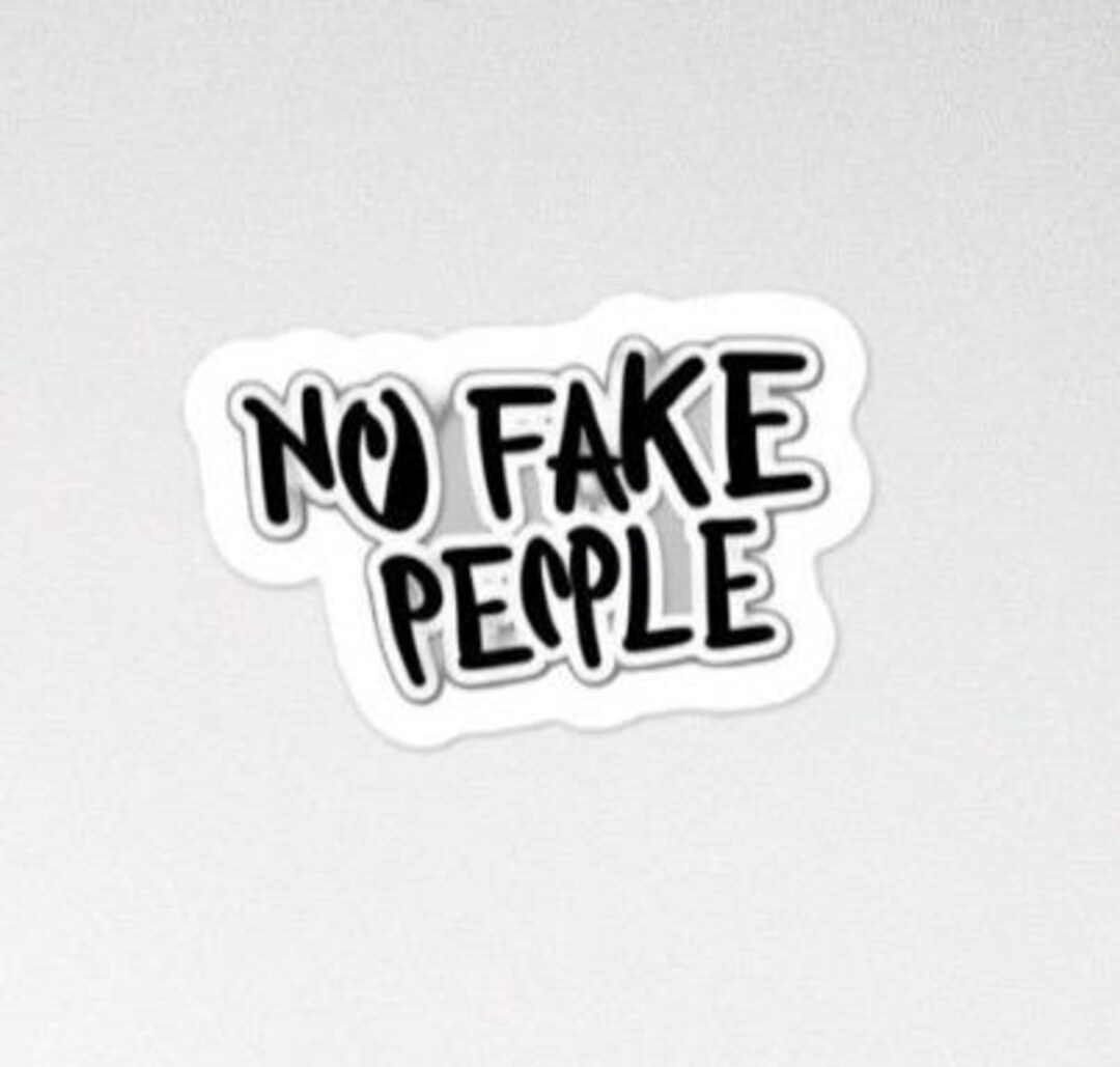 No Fake People Sticker Decal for Laptop Water Bottles - Etsy