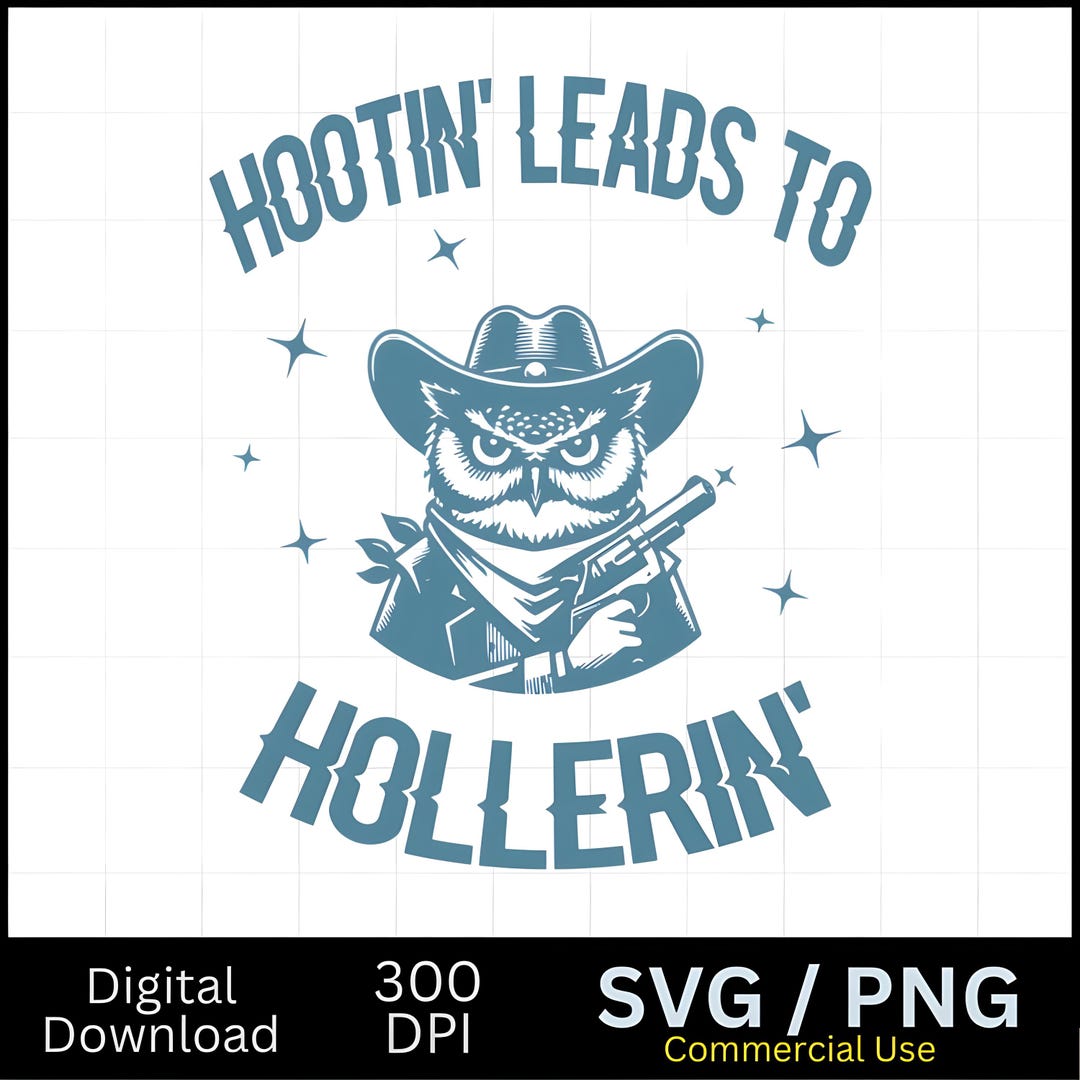 Hootin' Leads to Hollerin, PNG SVG Files, Trendy Vintage Western Cowboy ...